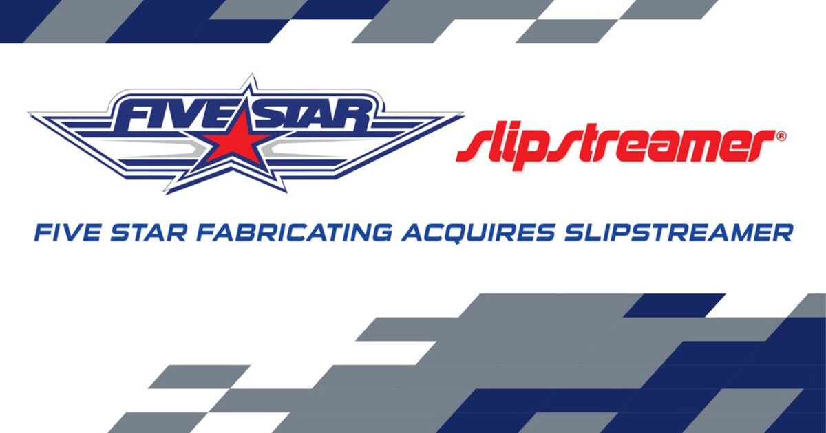 Five Star Fabricating, Inc. Acquires Slipstreamer, Inc., Uniting Two…